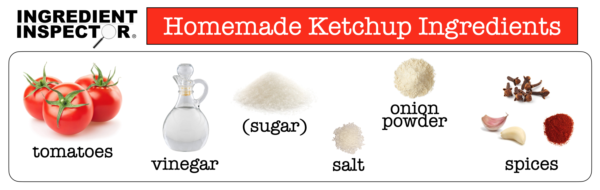 WHICH KETCHUPS ARE CLOSEST TO HOMEMADE? — Ingredient Inspector