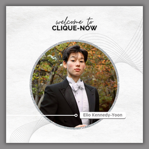Welcome Elio Kennedy-Yoon to Clique-Now! — CLIQUE-NOW