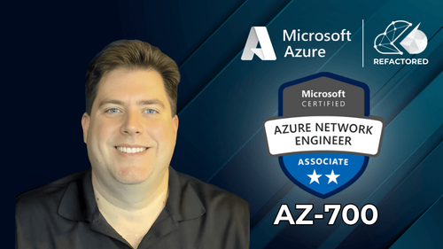 Course - AZ-700 Microsoft Certified: Azure Network Engineer Associate
