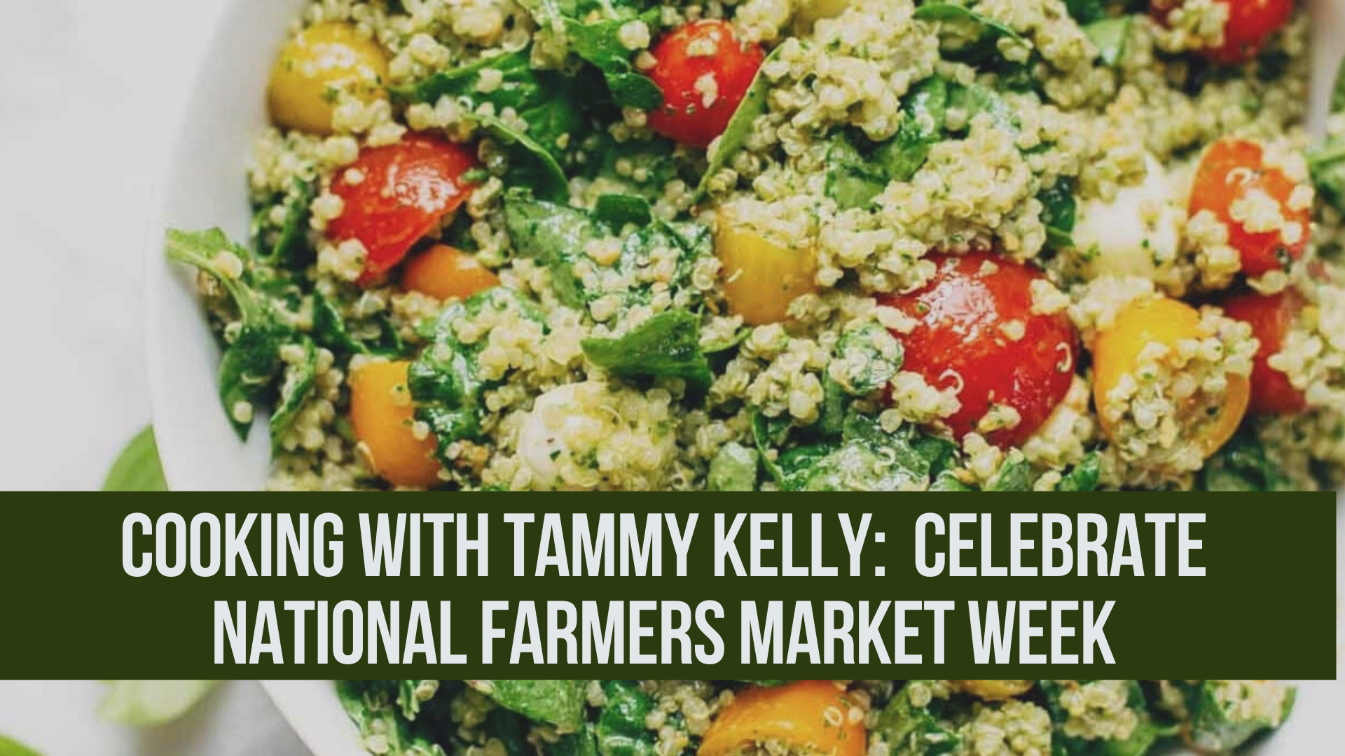 Cooking with Tammy Kelly: Celebrate National Farmers Market Week ...
