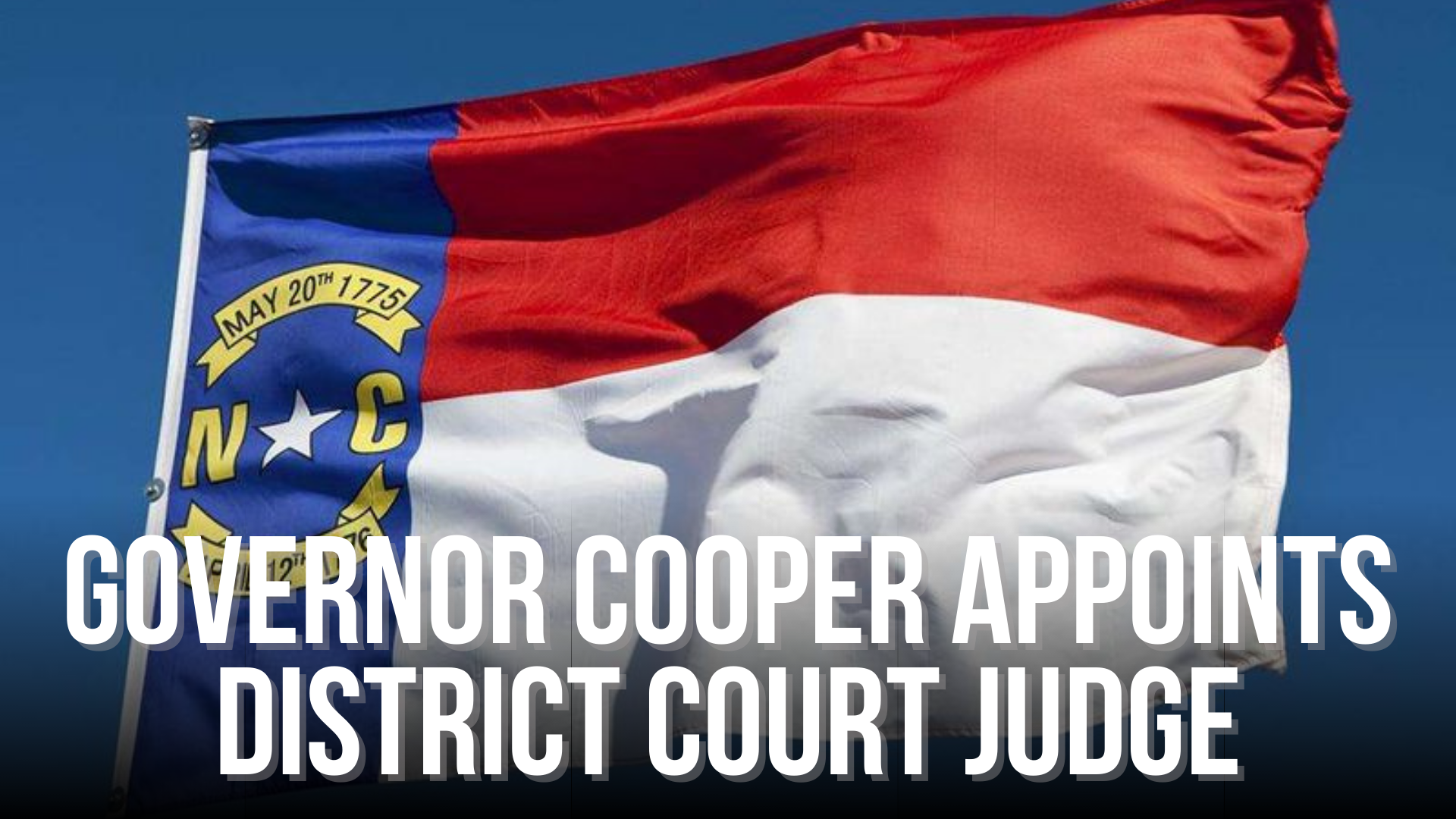 Governor Cooper appoints District Court Judge — Neuse News