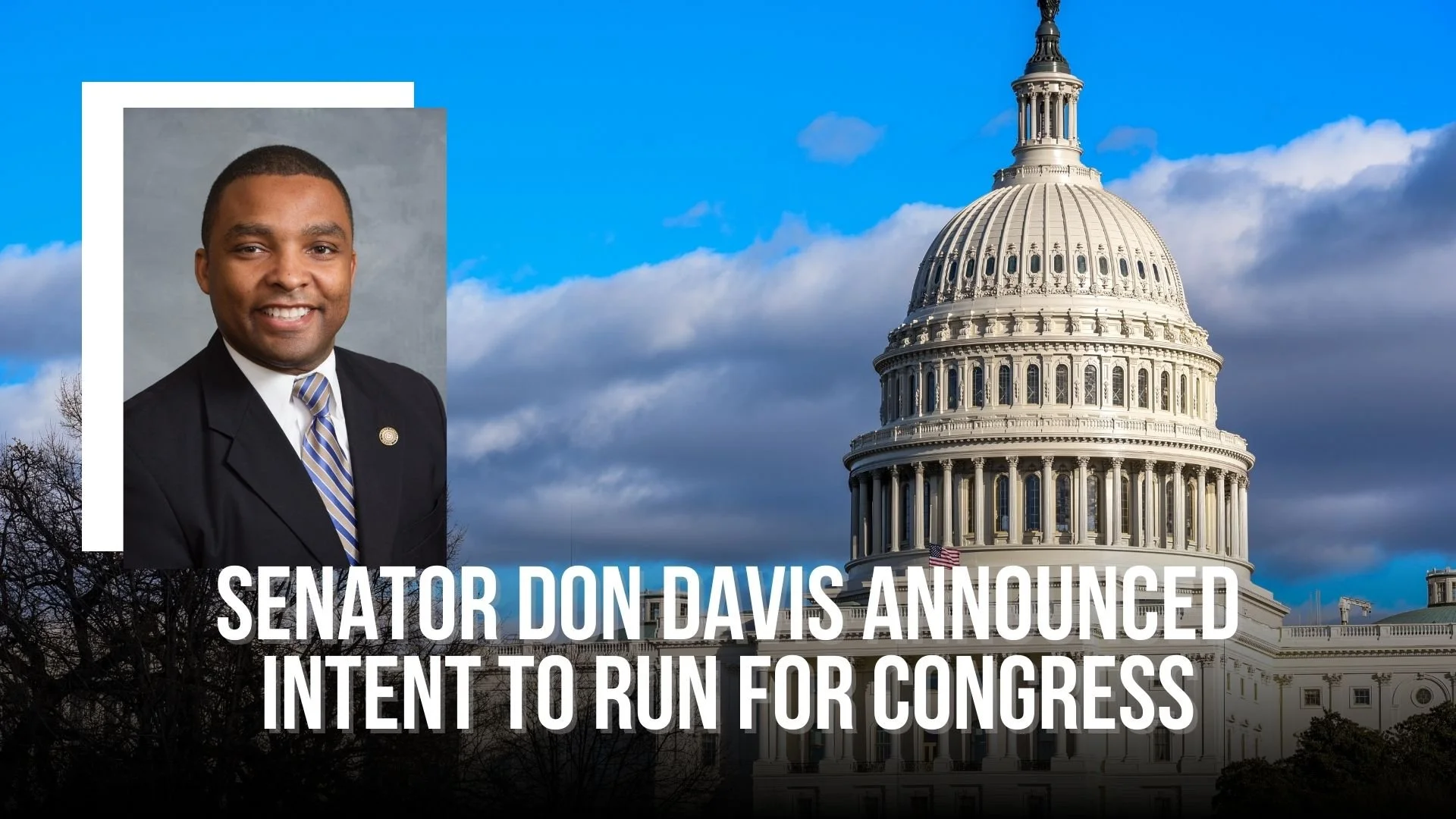 Senator Don Davis announced intent to run for congress — Neuse News
