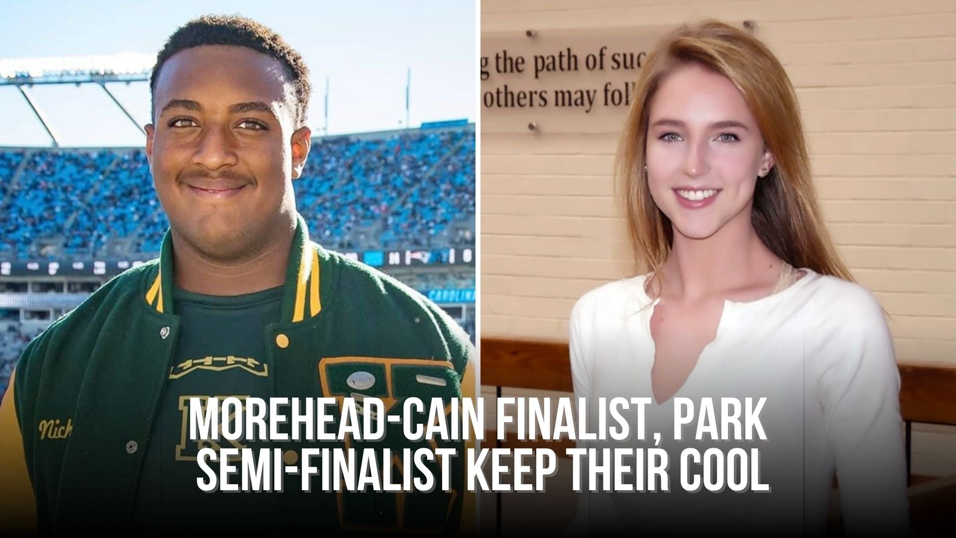 Morehead-Cain finalist, Park semi-finalist keep their cool — Neuse News