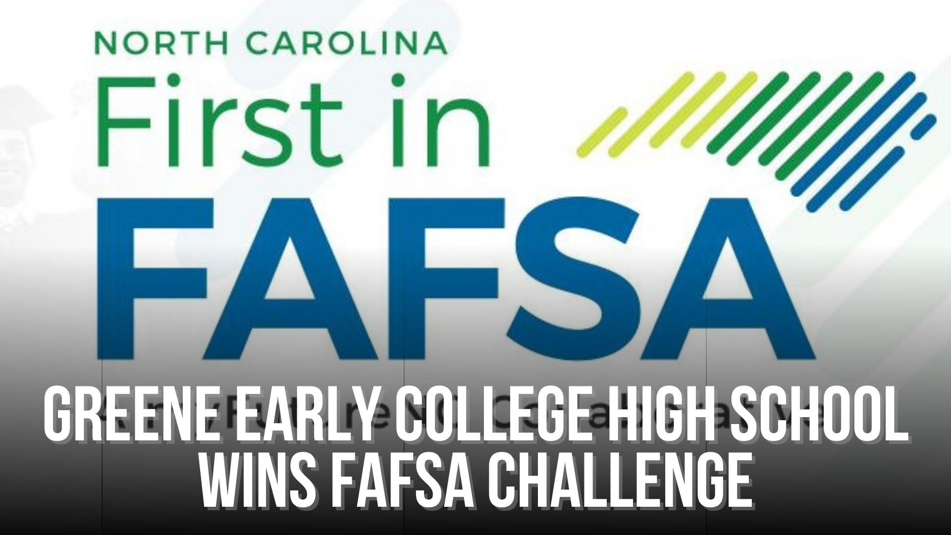 Greene Early College High School wins FAFSA challenge — Neuse News
