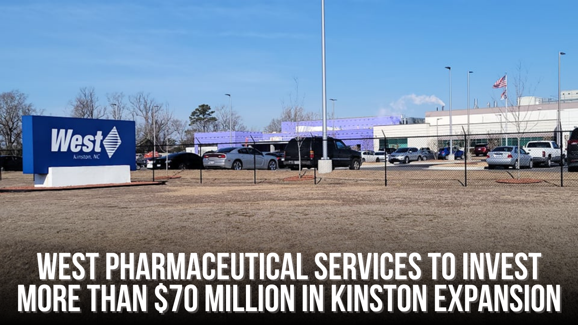 West Pharmaceutical Services to invest more than $70 million in Kinston expansion — Neuse News