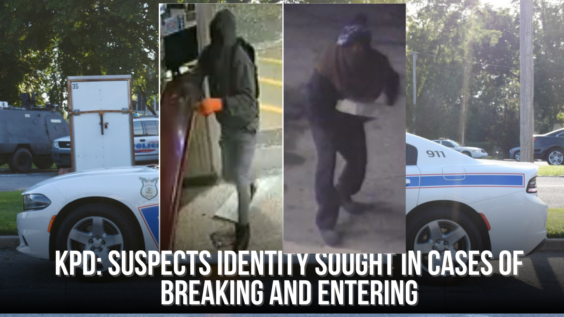 KPD: Suspects identity sought in cases of Breaking and Entering — Neuse ...