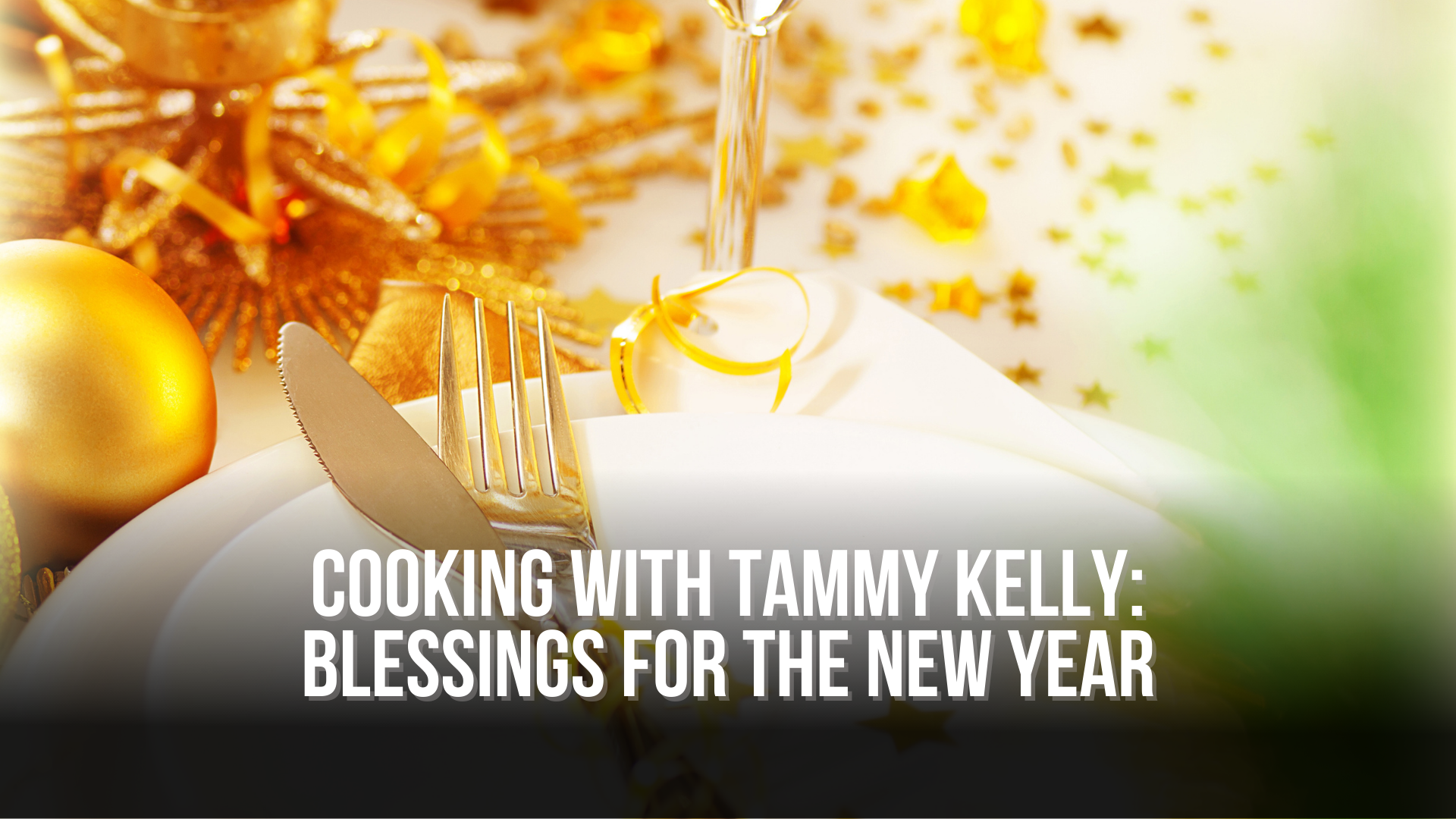 Cooking with Tammy Kelly: Blessings for the New Year — Neuse News