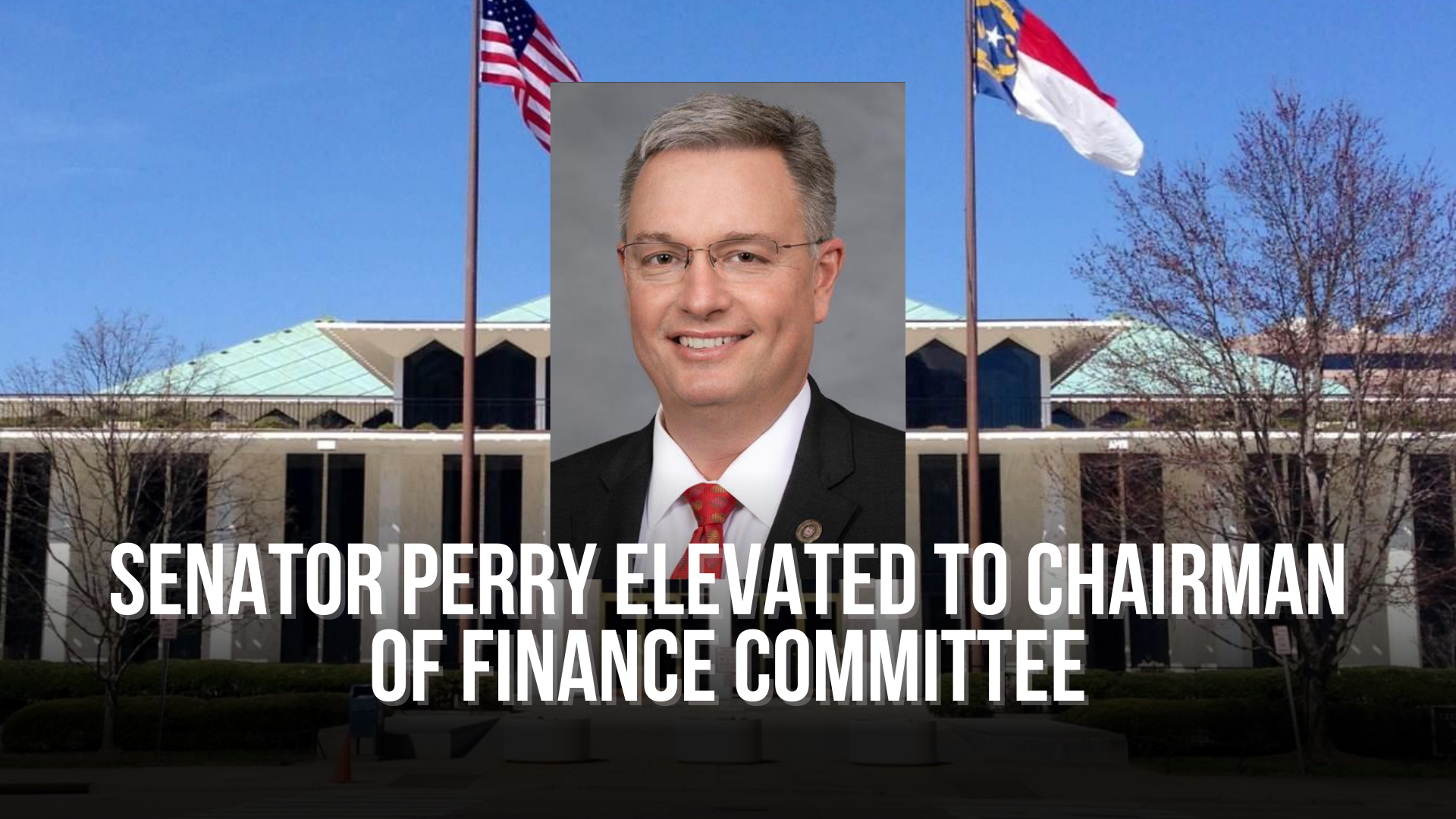 Senator Perry elevated to Chairman of Finance Committee — Neuse News