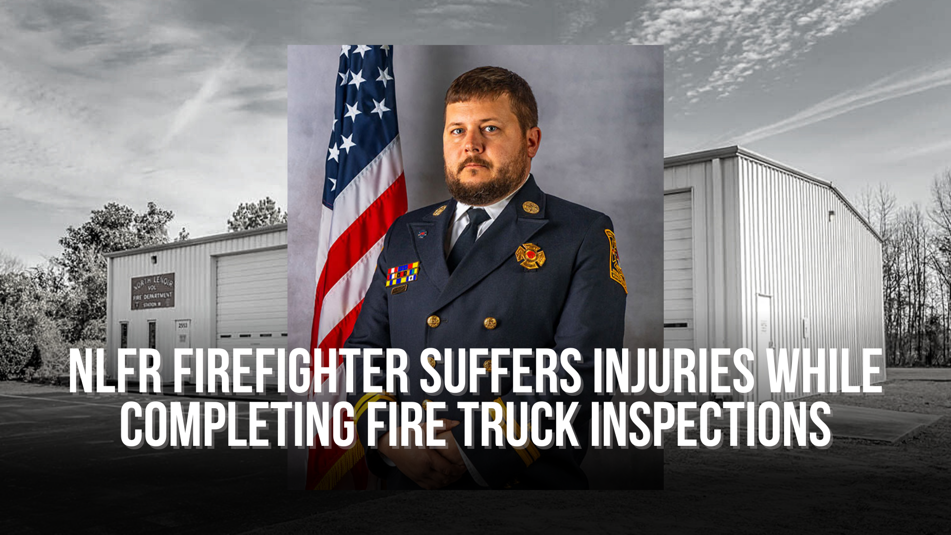 NLFR firefighter suffers injuries while completing fire truck ...
