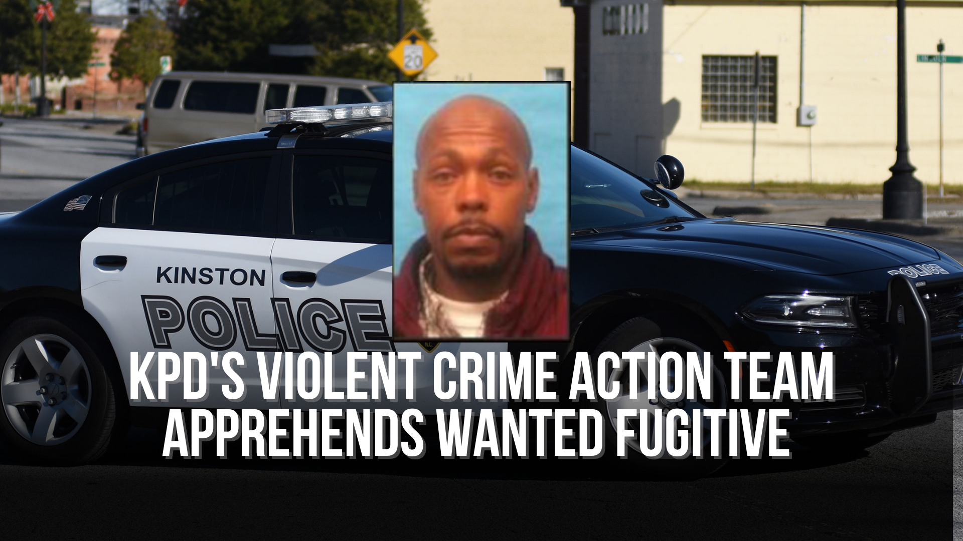 KPD's Violent Crime Action Team apprehends wanted fugitive — Neuse News