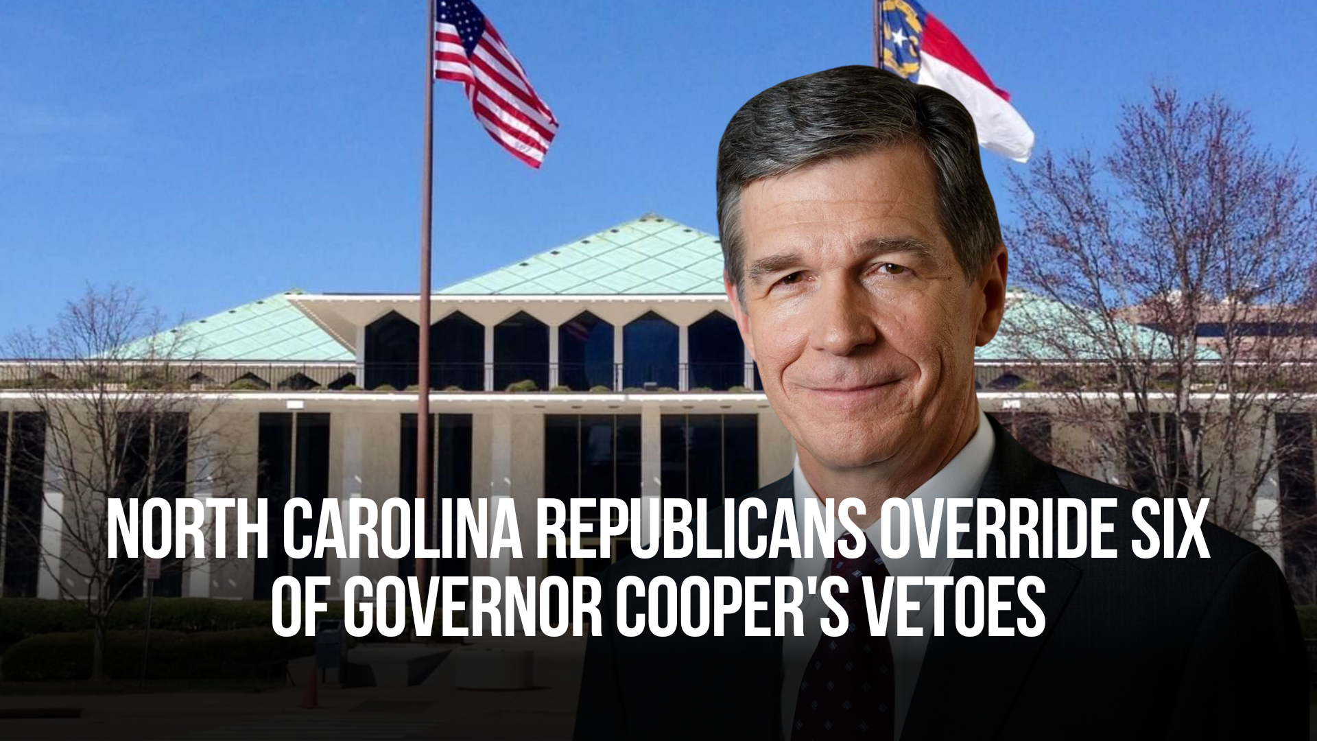 North Carolina Republicans override six of Governor Cooper's vetoes ...