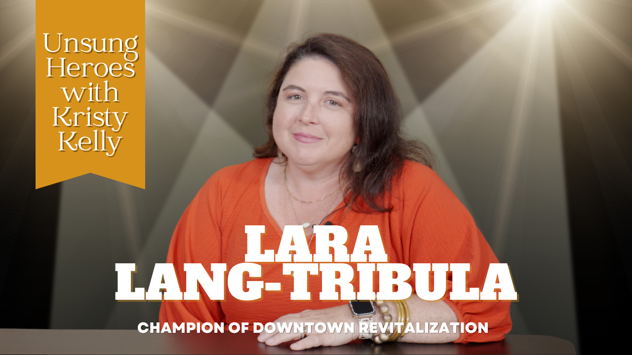 Unsung Hero: Lara Lang Tribula - Champion of Downtown Revitalization ...