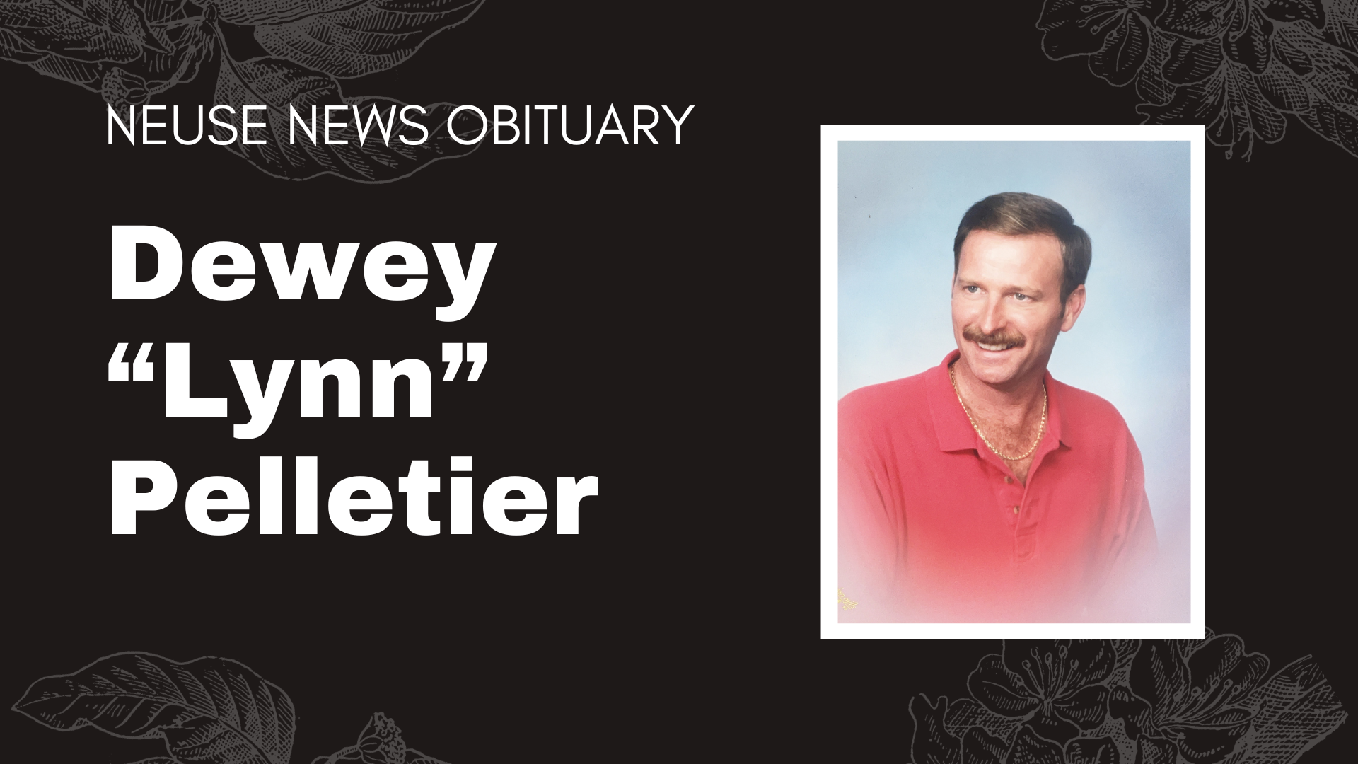 Obituary: Dewey “Lynn” Pelletier — Neuse News Obituary: Dewey “Lynn” Pelletier — Neuse News