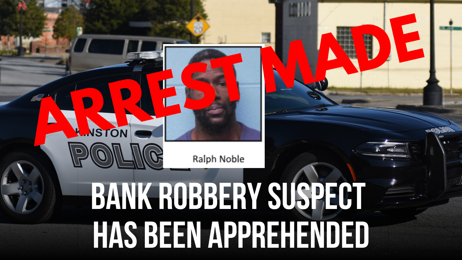Bank robbery suspect has been apprehended — Neuse News