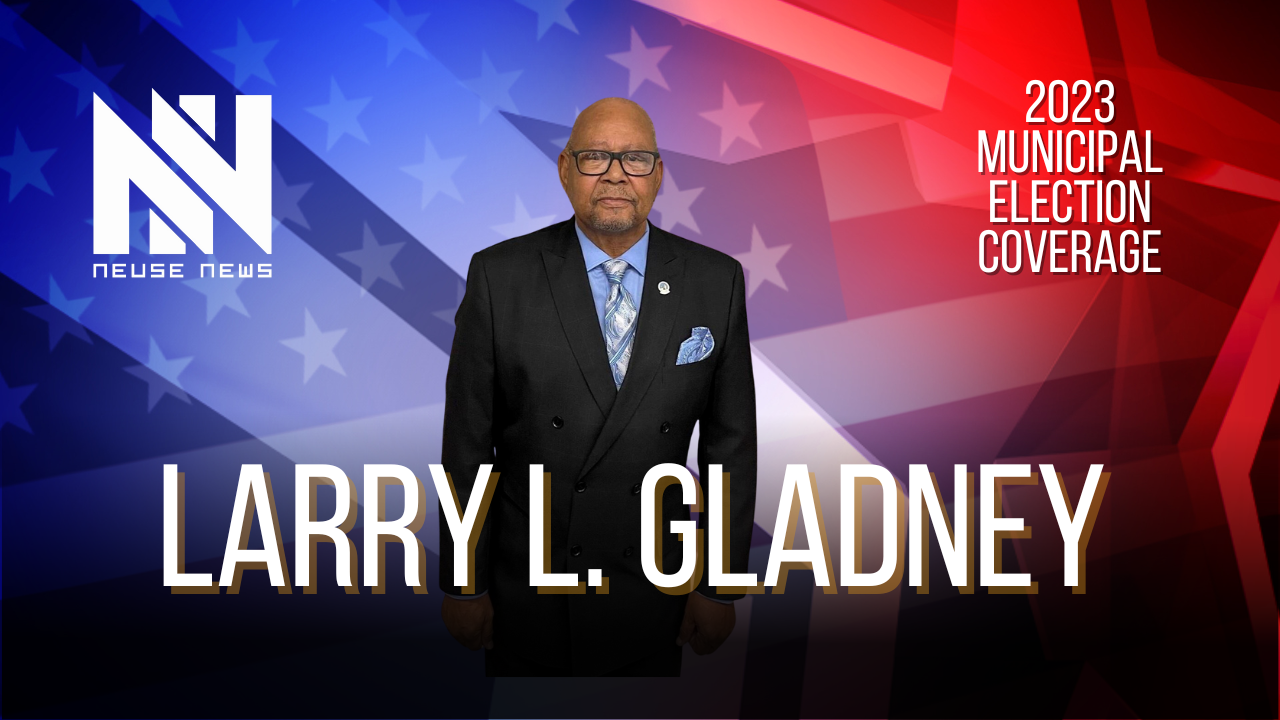 Larry L. Gladney: A Seasoned Leader Aiming to Serve LaGrange — Neuse News