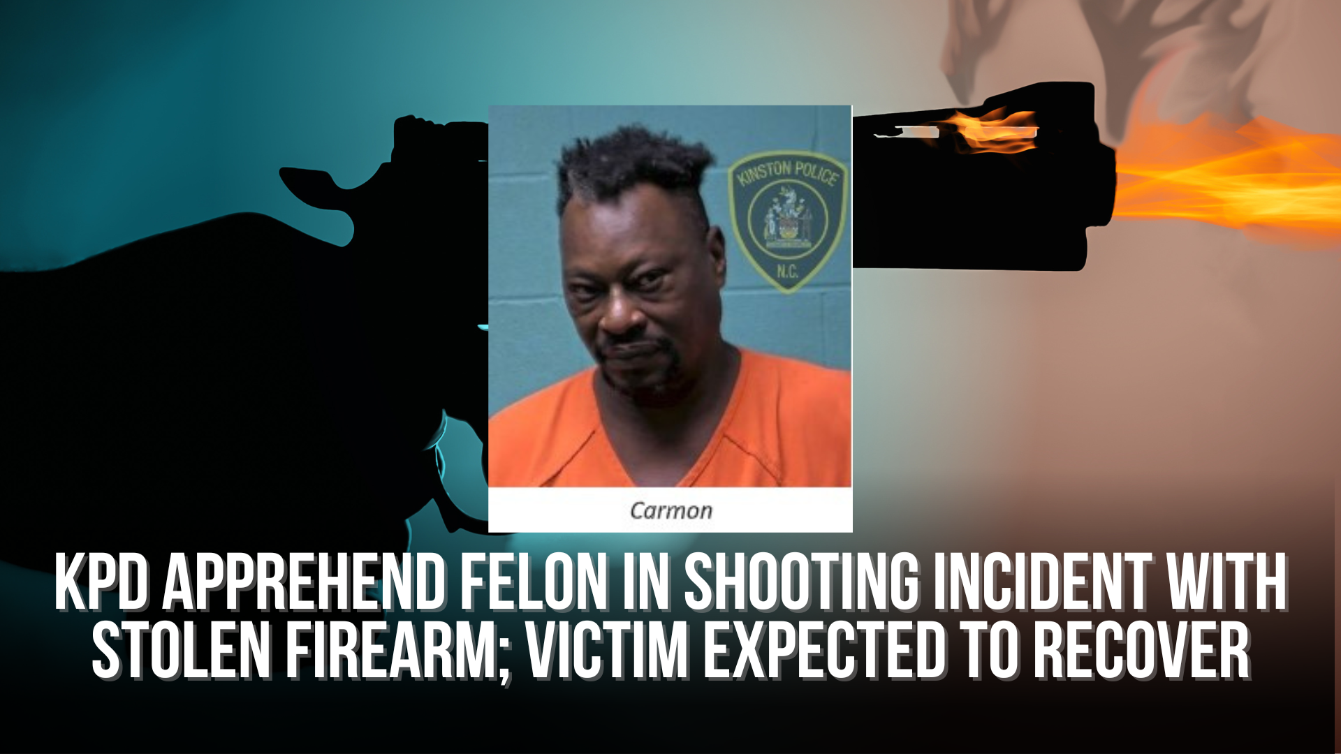 Kinston Police Apprehend Felon In Shooting Incident With Stolen Firearm