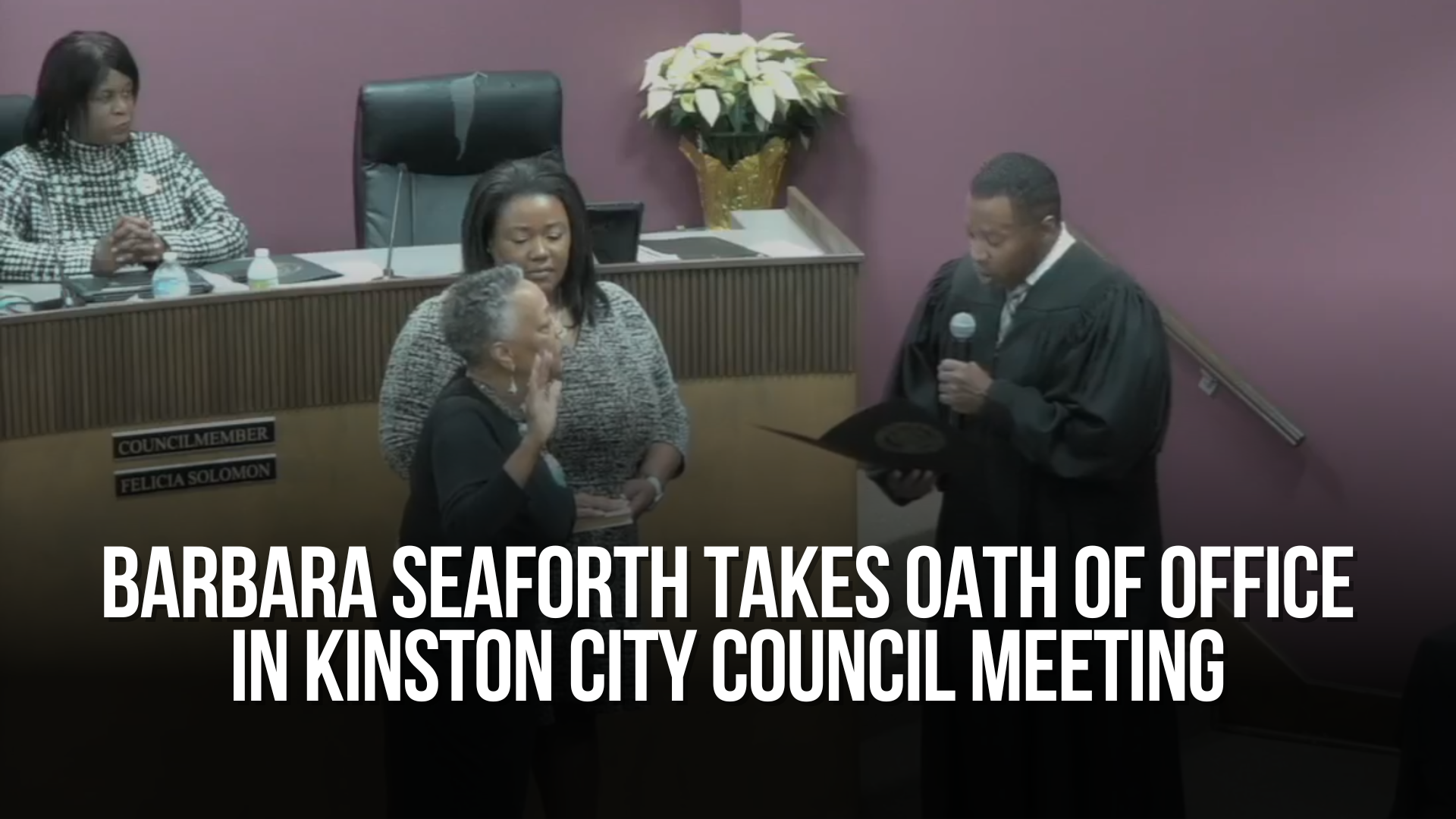Barbara Seaforth takes oath of office in Kinston City Council meeting ...