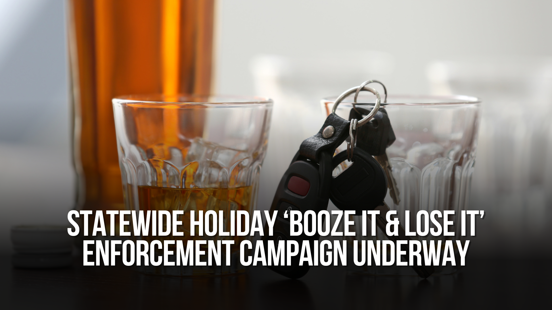 Statewide Holiday ‘Booze It & Lose It’ Enforcement Campaign Underway ...