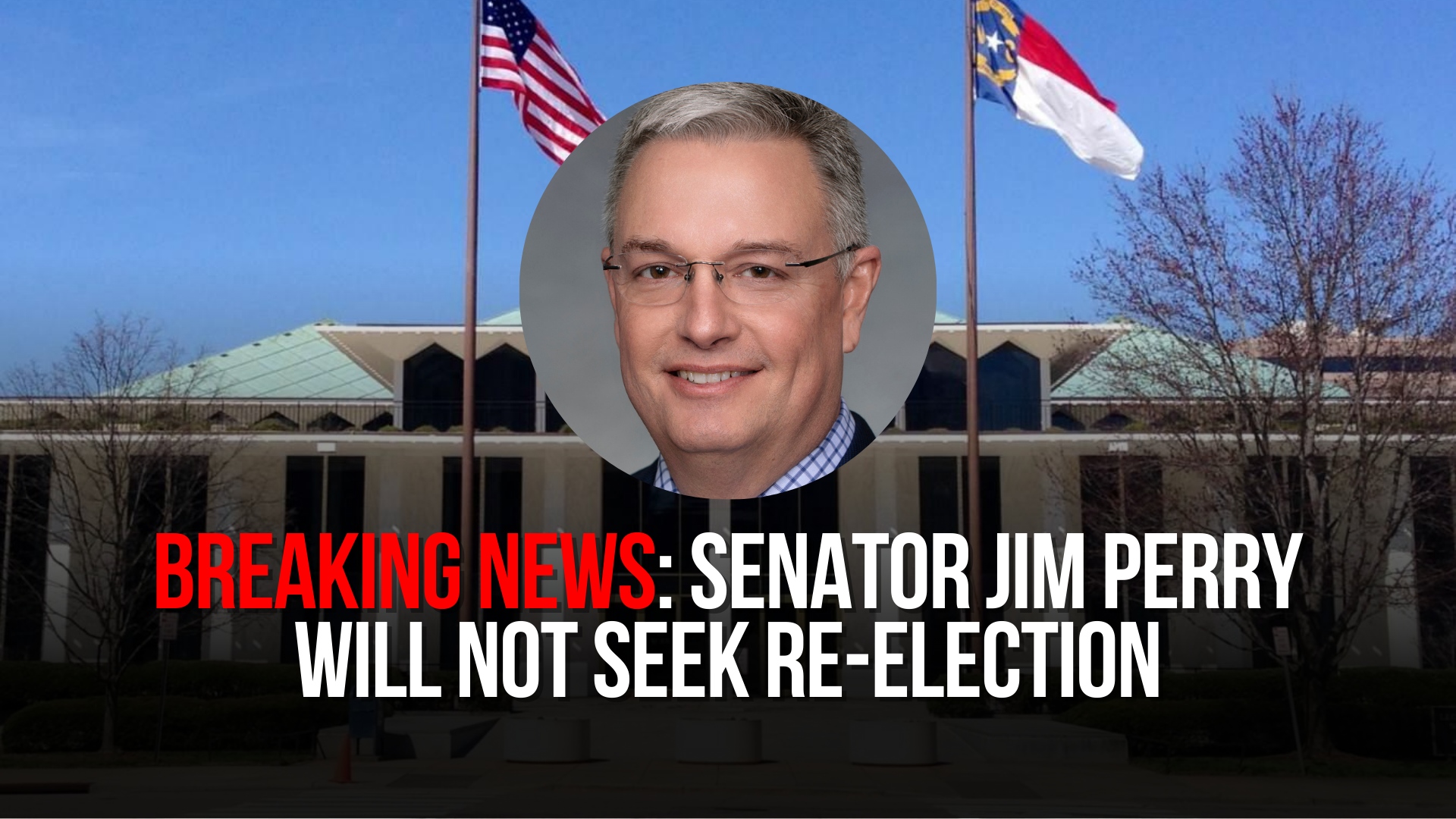 Senator Jim Perry will not seek re-election — Neuse News