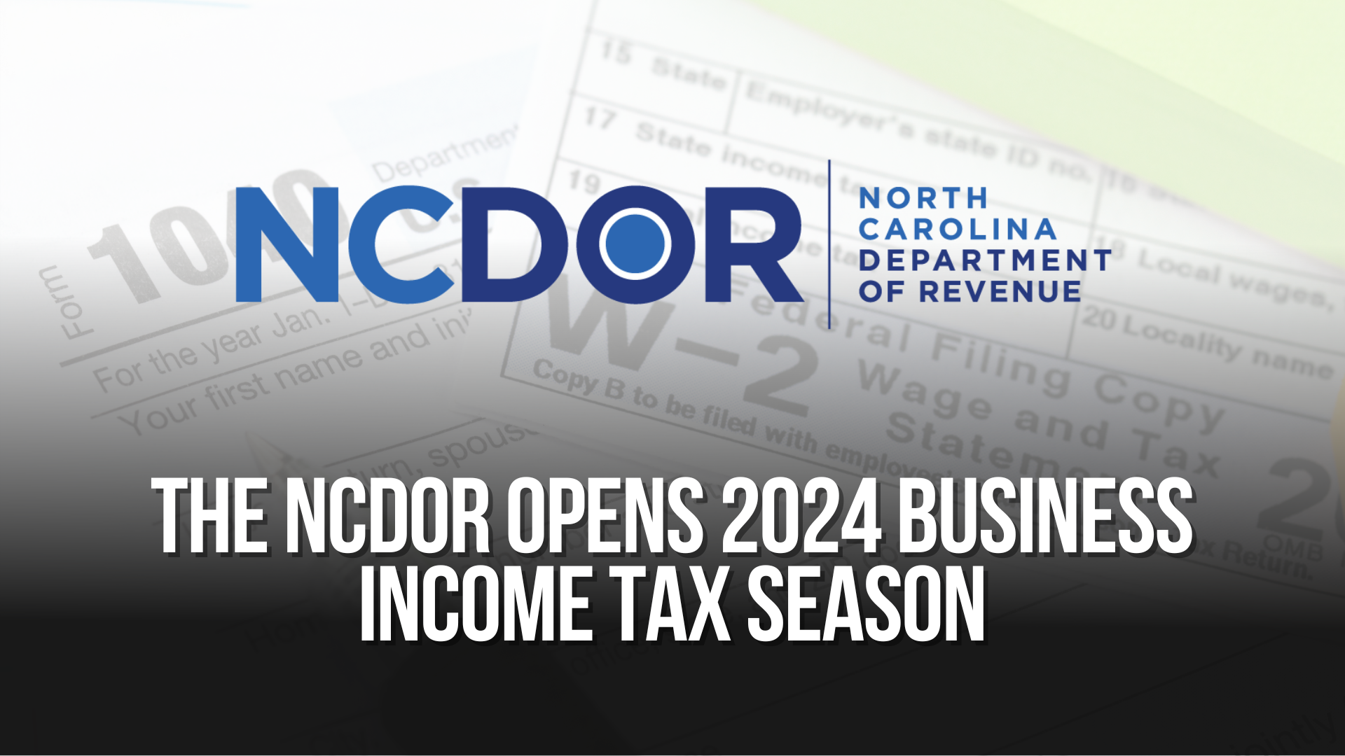 The NCDOR Opens 2024 Business Income Tax Season — Neuse News