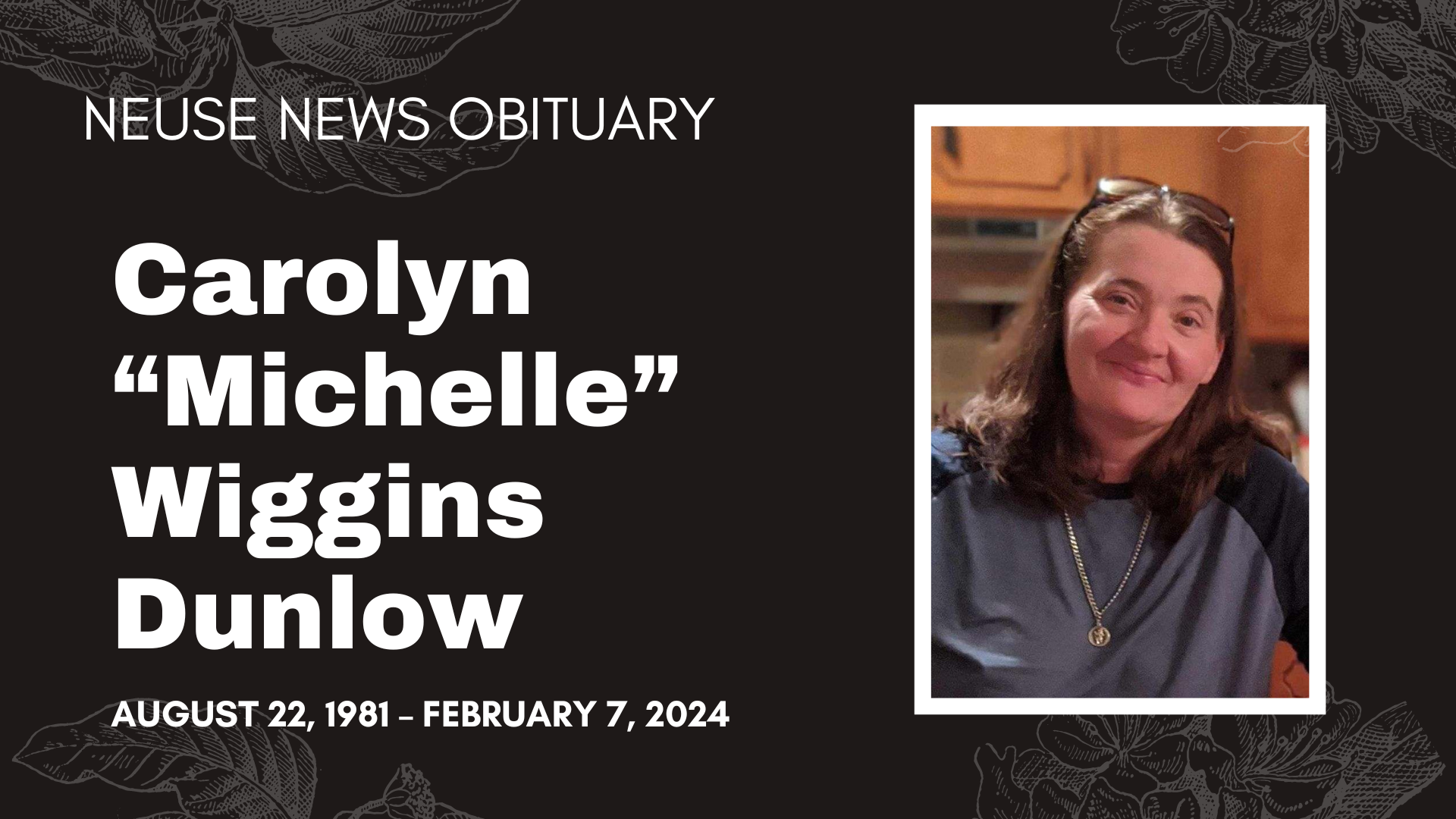 Obituary: Carolyn “Michelle” Wiggins Dunlow — Neuse News