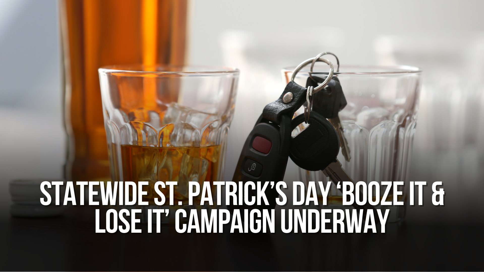 Statewide St. Patrick’s Day ‘Booze It & Lose It’ Campaign Underway ...