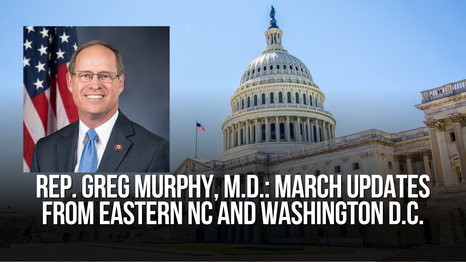 Rep. Greg Murphy, M.D.: March updates from eastern NC and Washington D ...
