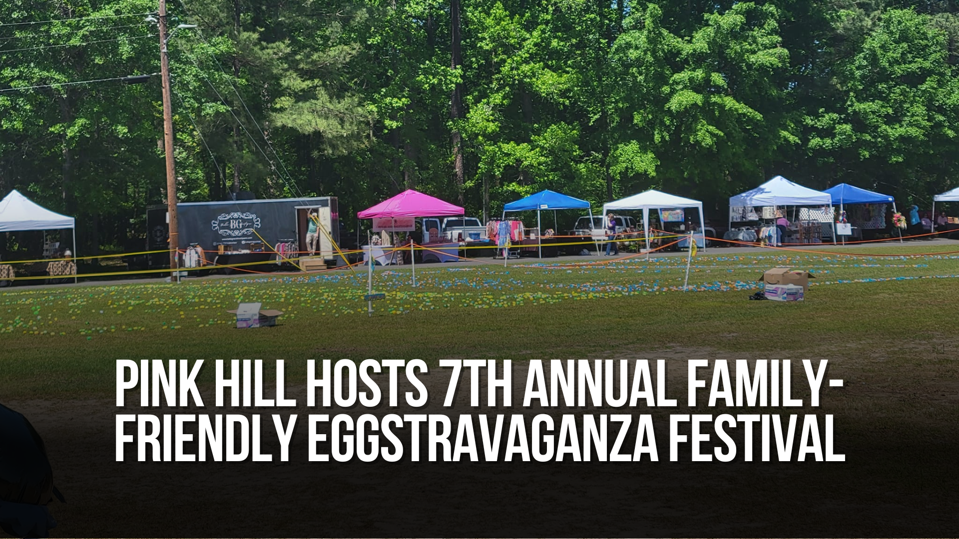 Pink Hill hosts 7th annual family-friendly EggStravaganza Festival ...