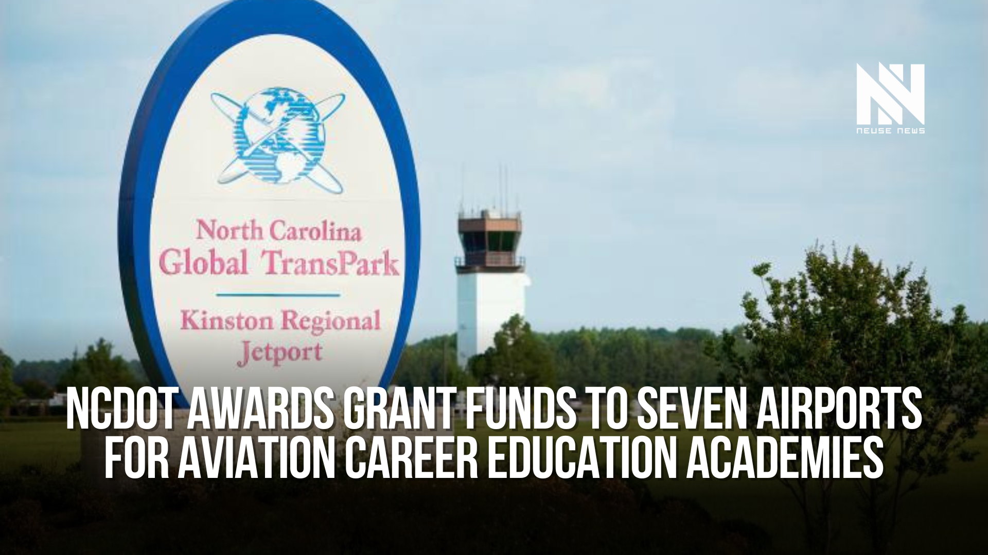NCDOT Awards Grant Funds to Seven Airports for Aviation Career ...