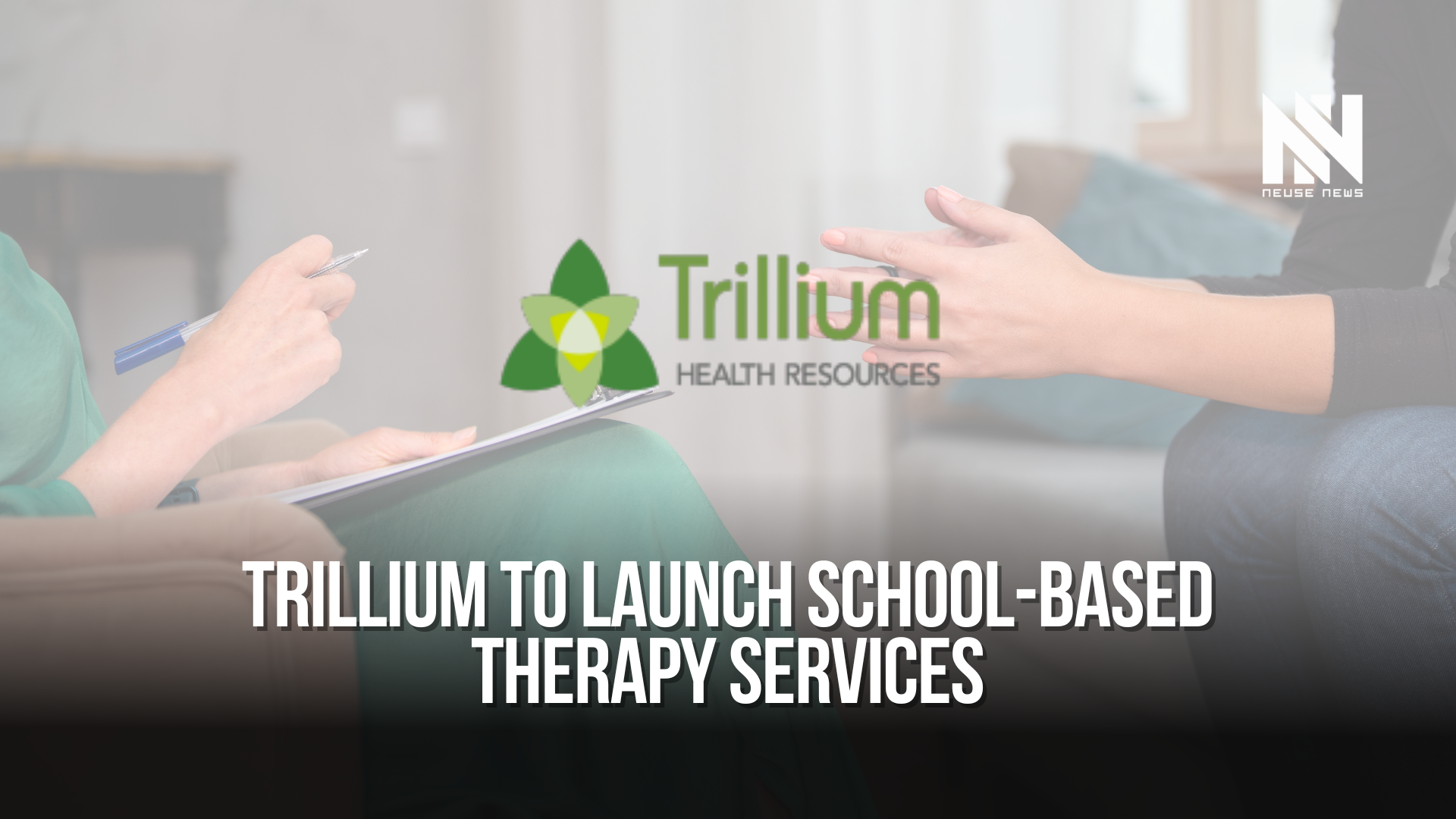 Trillium to launch school-based therapy services — Neuse News
