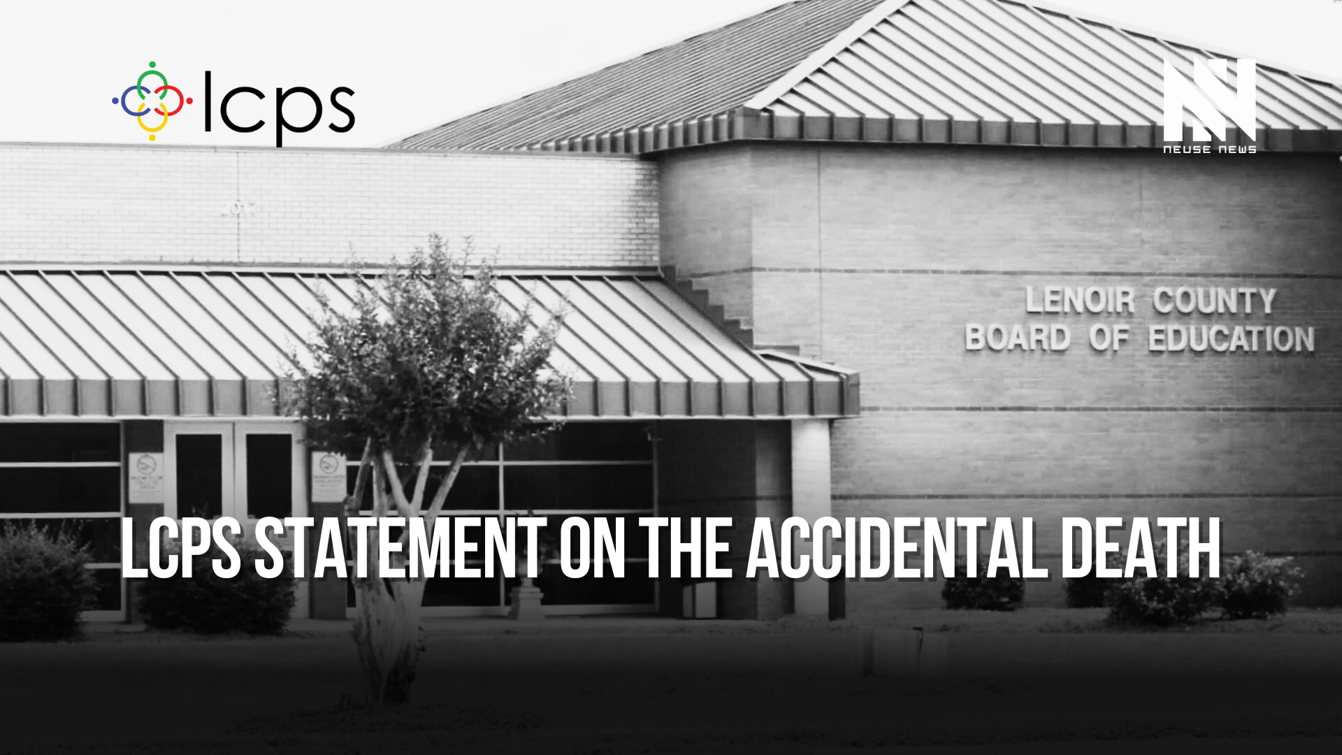 LCPS statement on the accidental death — Neuse News