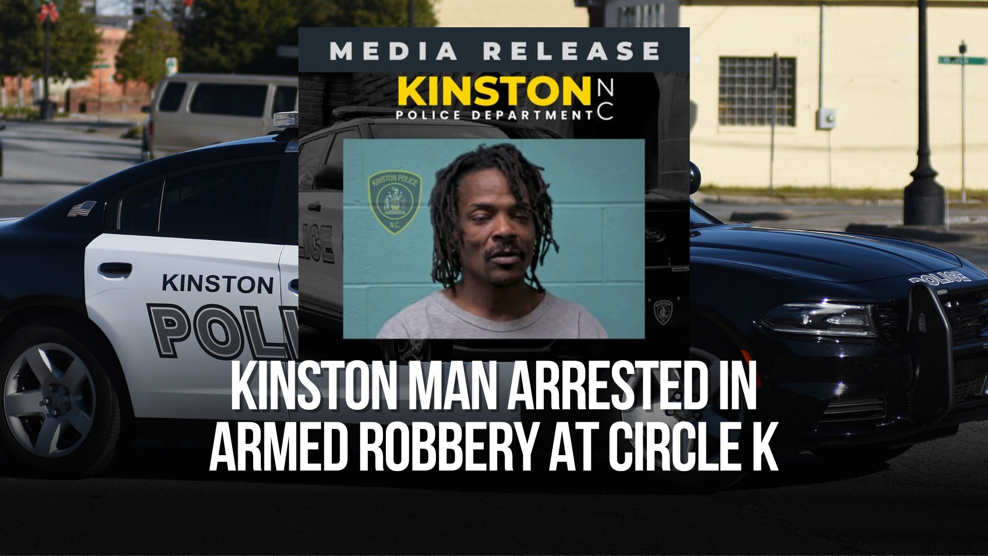 Kinston Man Arrested in Armed Robbery at Circle K — Neuse News