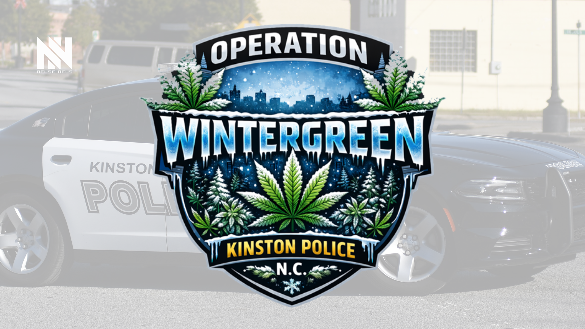 Kinston Police Department: Operation Wintergreen — Neuse News