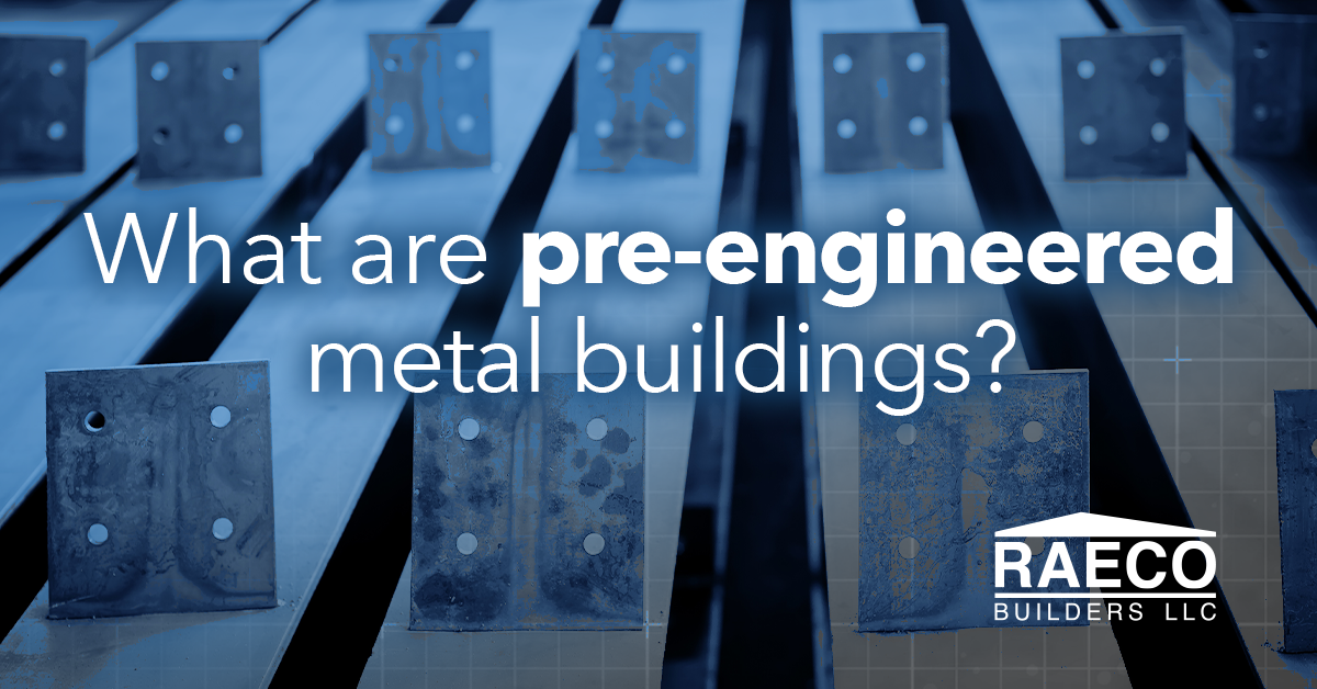 What is a Pre-Engineered Metal Building and Why is it the Best Choice ...