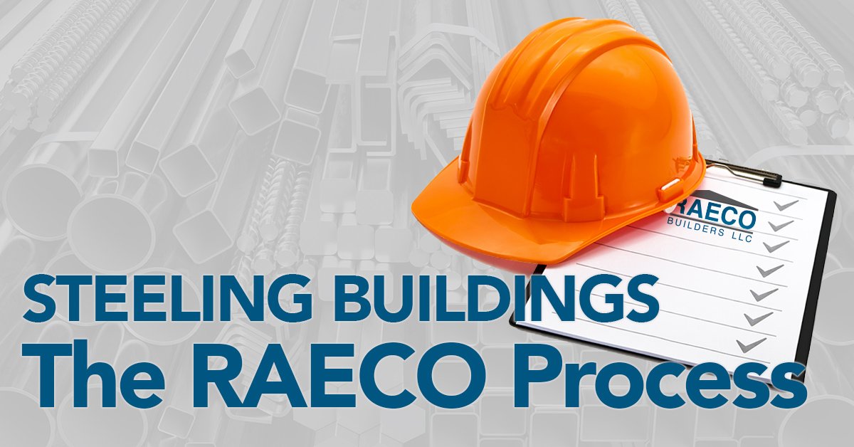 Steeling Buildings The Raeco Building Process — Raeco Builders ...