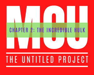 The Untitled MCU Project - Chapter 2: The Incredible Hulk — Krystyn Slack
