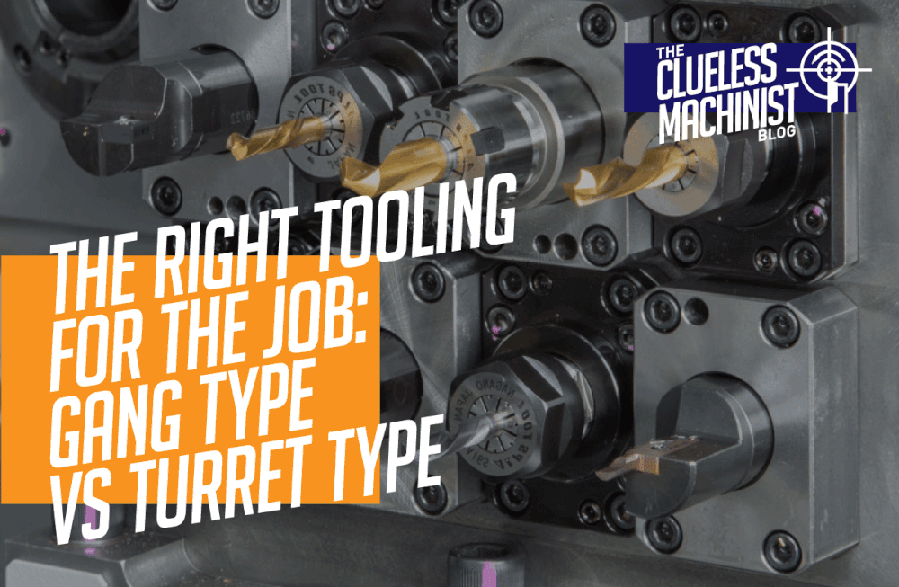 The Clueless Machinist | Right Tooling for the Job: Gang-type vs Turret ...