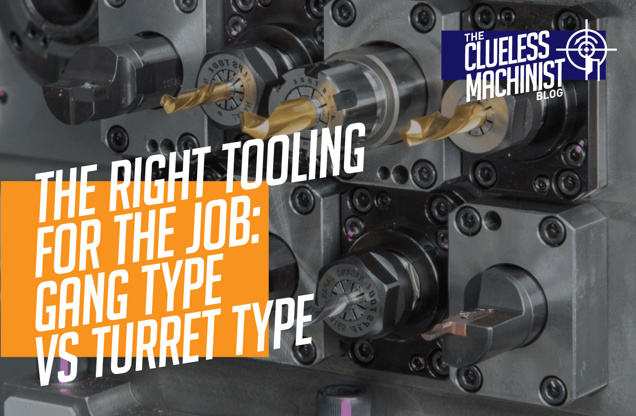The Clueless Machinist | Right Tooling for the Job: Gang-type vs Turret ...