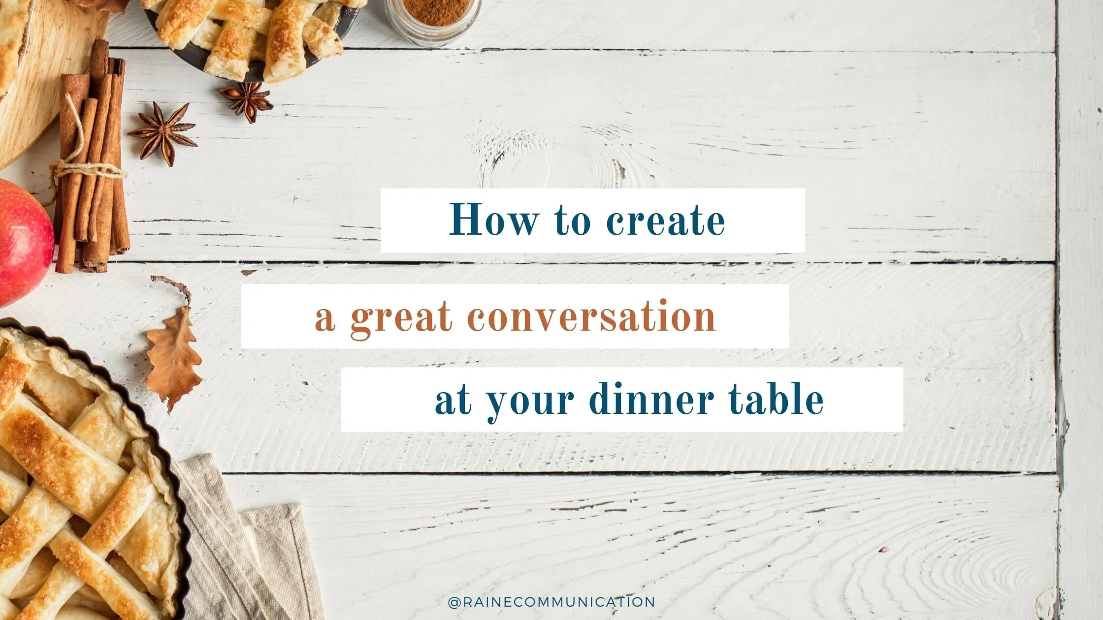 An easy way to create conversation at dinner — Raine Media