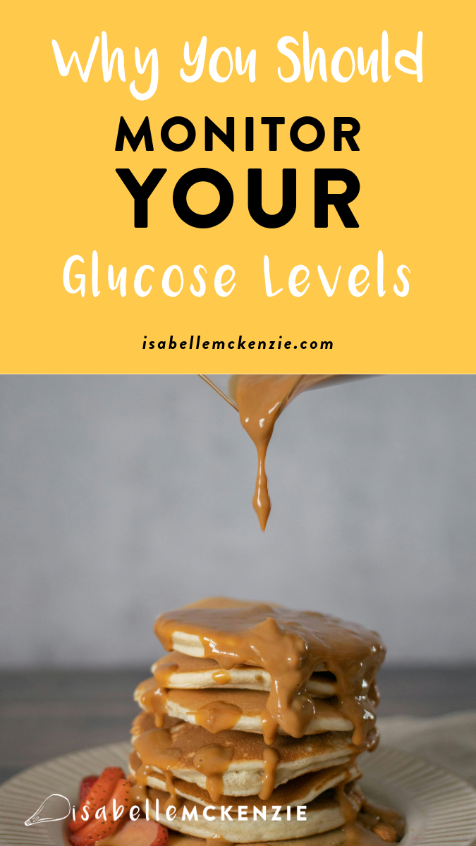 Why You Should Monitor Your Glucose Levels — Isabelle McKenzie
