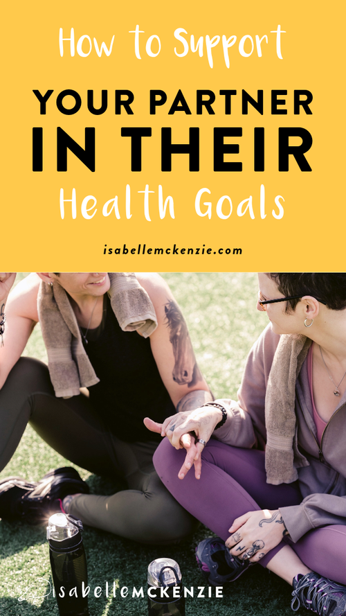 How To Better Support Your Partner In Their Health Goals — Isabelle ...