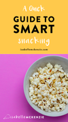 A Quick Guide to Smart Snacking — Isabelle McKenzie