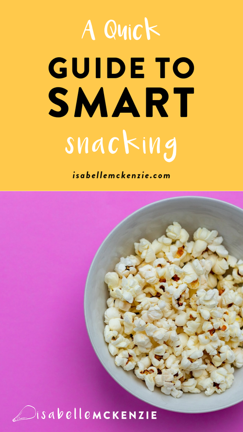 A Quick Guide to Smart Snacking — Isabelle McKenzie