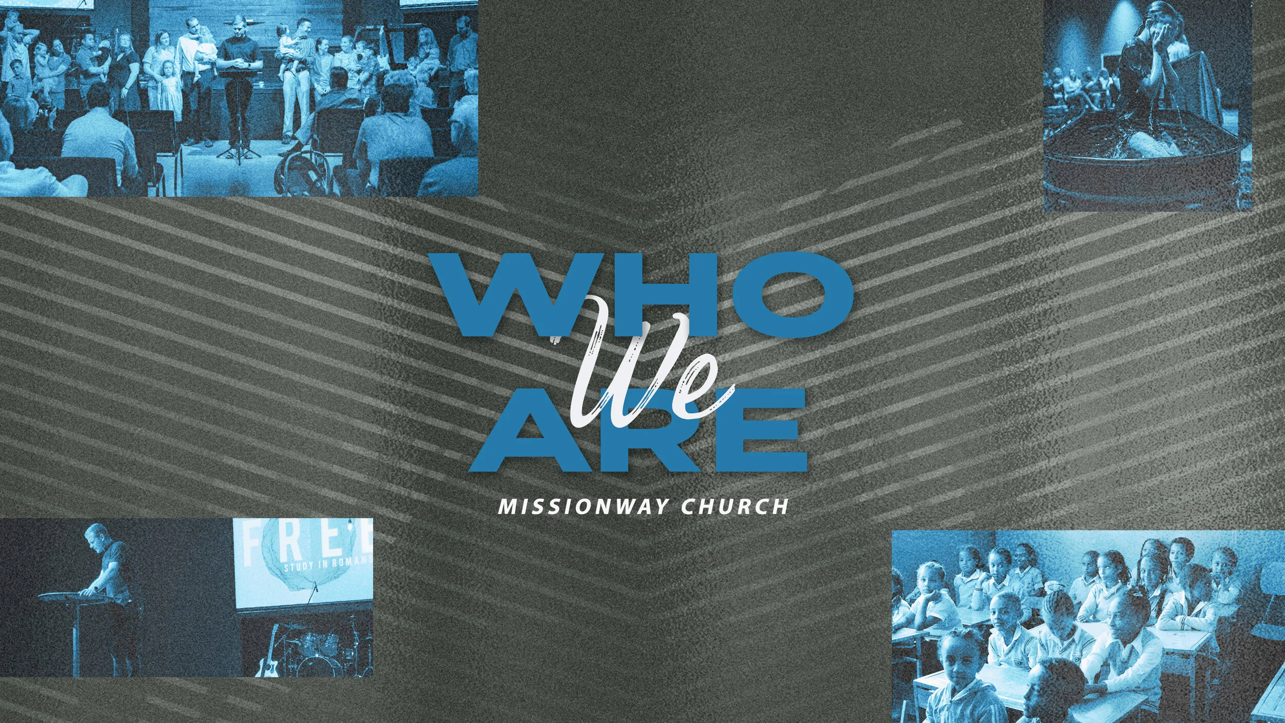 Who We Are — Missionway Church