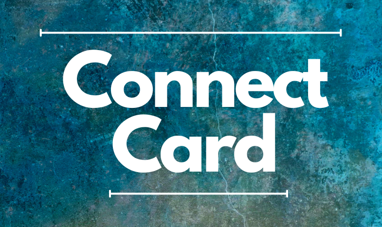 Connect Card — NEW BEGINNINGS COMMUNITY CHURCH