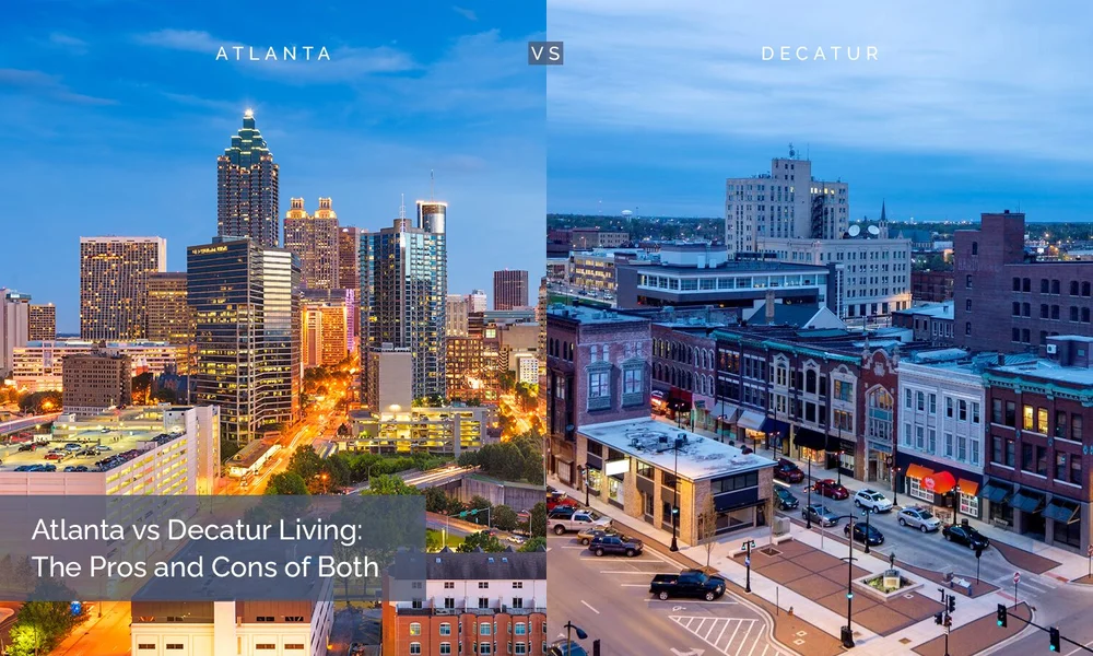 Atlanta vs Decatur Living: The Pros and Cons of Both — Justin Landis Group
