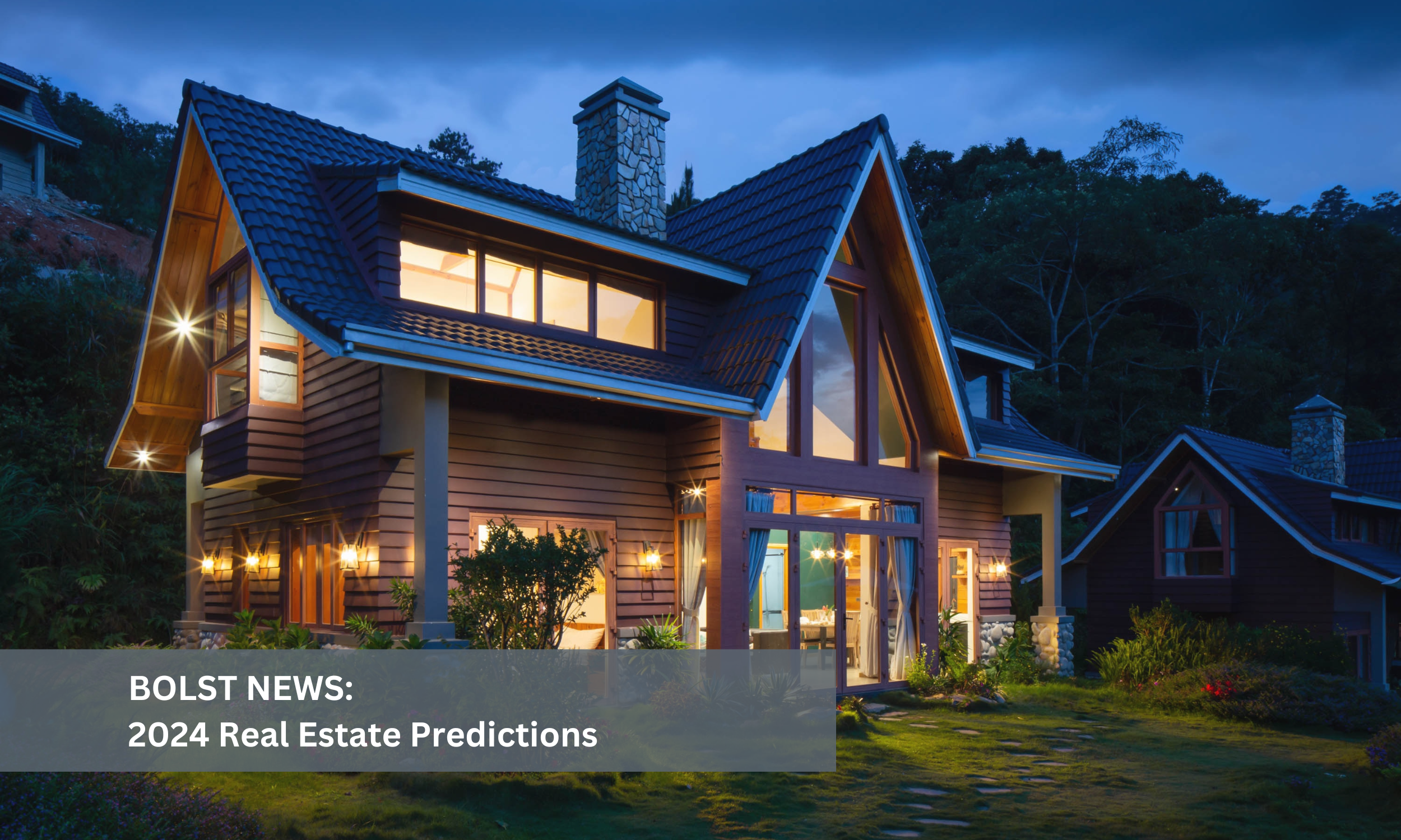 Bolst News: 2024 Real Estate Predictions — Justin Landis Group