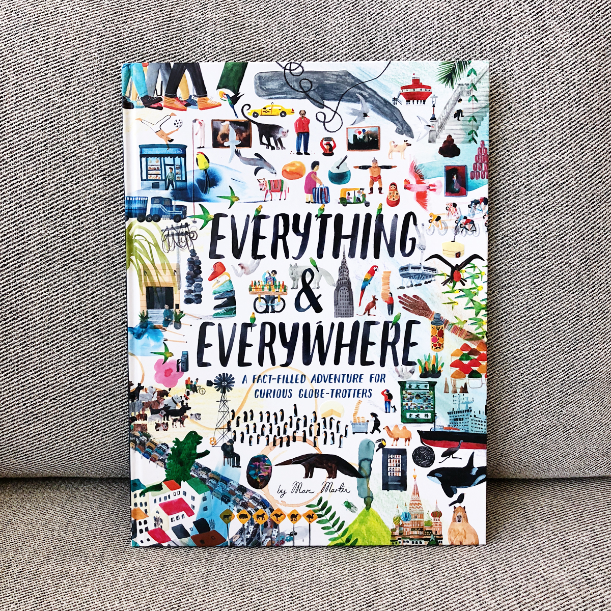 Everything & Everywhere: A Fact-Filled Adventure for Curious Globe ...