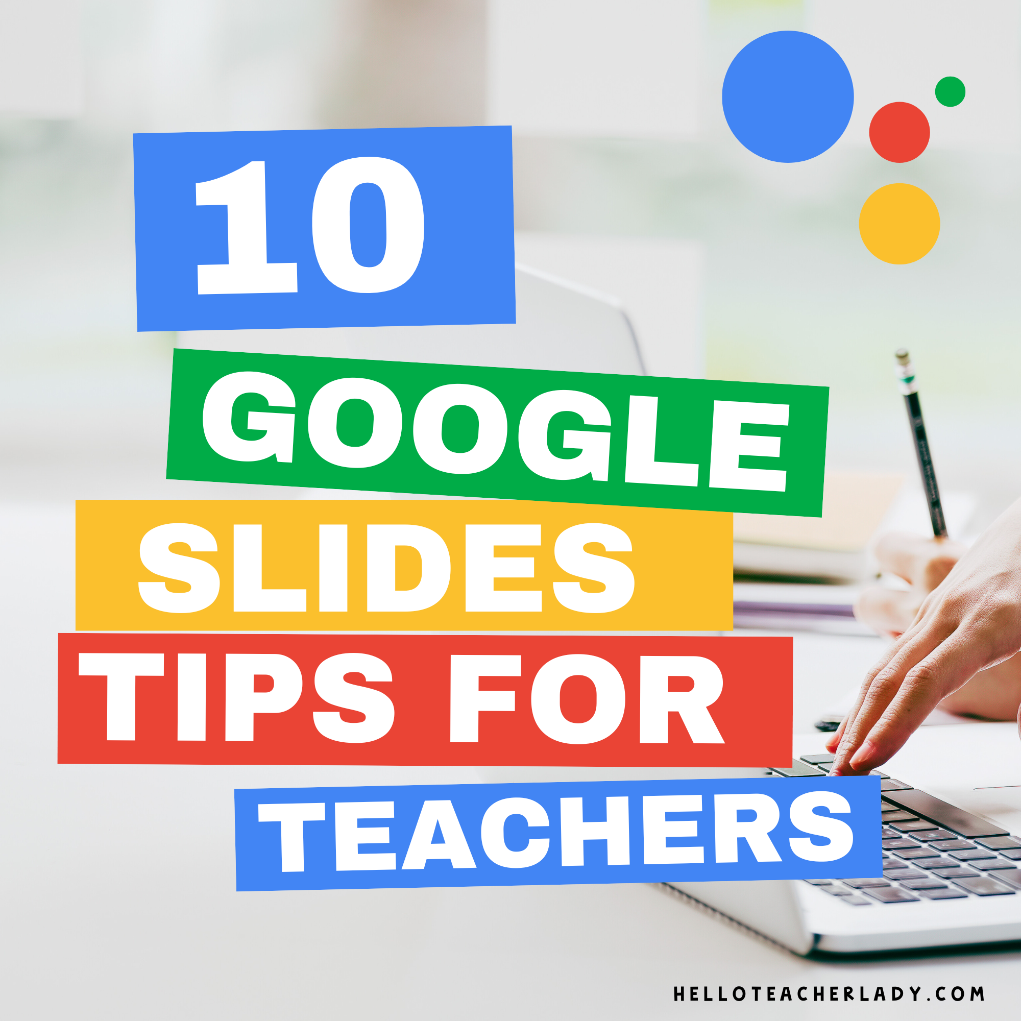 10 essential Google Slides tips every teacher should know ...