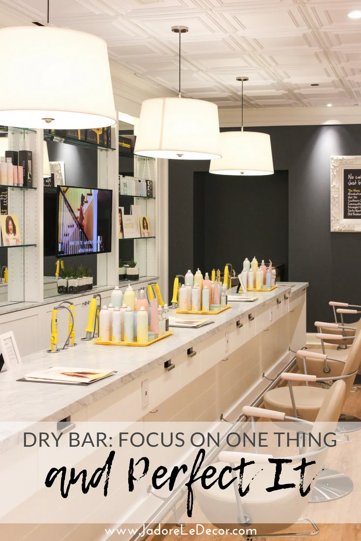 The Dry Bar: Focus on One Thing and Perfect It | J'adore le Décor